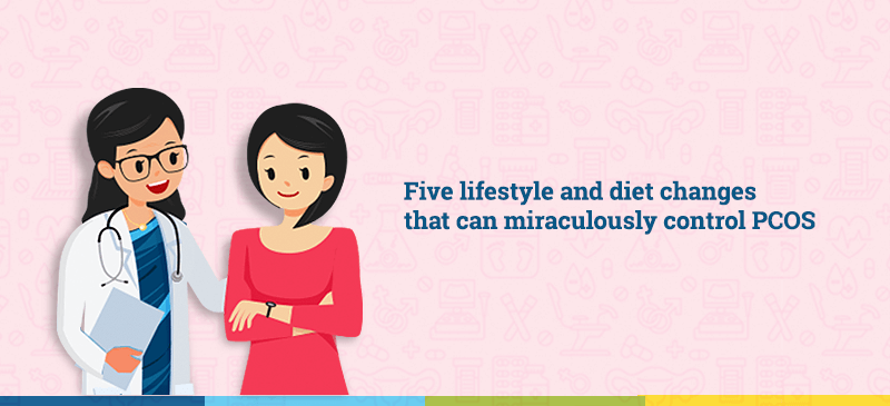 Five lifestyle and diet changes that can miraculously control PCOS ...